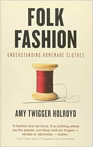 Amazon.com: Folk Fashion: Understanding Homemade Clothes (T&T Clark ...