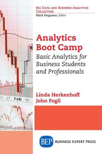 Analytics Boot Camp: Basic Analytics for Business Students and ...