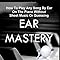 Ear Mastery: How To Play Any Song By Ear On The Piano Without Sheet ...