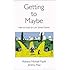 Getting to Maybe: How the World Is Changed: Frances Westley, Brenda ...