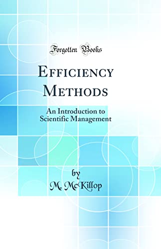 Efficiency Methods: An Introduction to Scientific Management (Classic ...