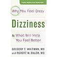 Dizziness: Why You Feel Dizzy and What Will Help You Feel Better (A ...