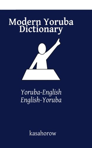 Modern Yoruba Dictionary: Yoruba-English, English-Yoruba (Yoruba ...