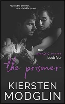 The Prisoner (The Messes Series): Modglin, Kiersten: 9781791926625 ...