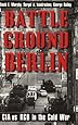 Battleground Berlin: CIA vs. KGB in the Cold War: David E. Murphy ...