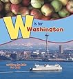 W Is for Washington: Written by Kids for Kids (See My State): Wenatchee ...