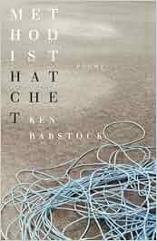 Methodist Hatchet: Ken Babstock: 9780887842931: Books - Amazon.ca