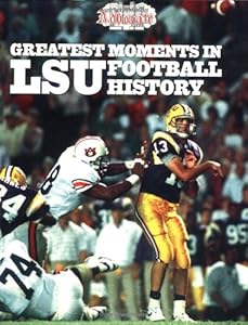 Greatest Moments in LSU Football... book by Editors of The Advocate