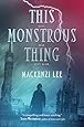 Amazon.com: This Monstrous Thing (9780062382788): Lee, Mackenzi: Books