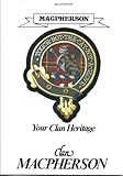 The MacPhersons: The Origins of the Clan MacPherson and Their Place in History (Scottish Clan ...
