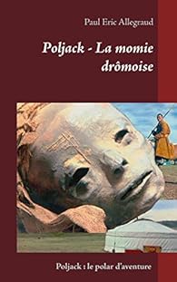 Poljack - La momie drômoise - Paul-Eric Allegraud - Babelio