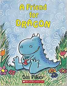 A Friend For Dragon (Dragons Tales): Dav Pilkey: 9780531070543: Amazon ...