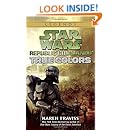 Amazon.com: True Colors (Star Wars: Republic Commando, Book 3 ...