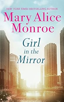 Girl in the Mirror - Kindle edition by Mary Alice Monroe. Literature & Fiction Kindle eBooks ...