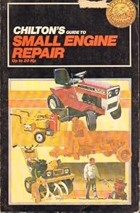 Chilton's Guide to Small Engine Repair:... book by Chilton Automotive Books