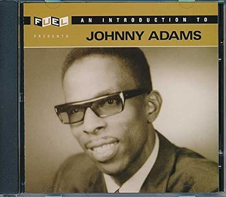 Adams, Johnny - Introduction to Johnny Adams - Amazon.com Music