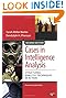 Amazon.com: Cases in Intelligence Analysis: Structured Analytic Techniques in Action ...
