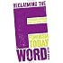 Reclaiming the F Word: The New Feminist Movement: Amazon.co.uk: Kristin ...