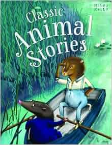 Classic Animal Stories: Miles Kelly Publishing: 9781786170798: Amazon ...