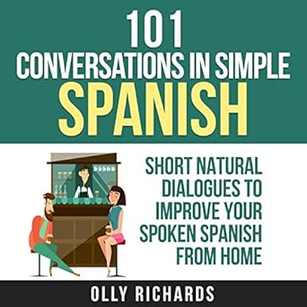 101 Conversations in Simple Spanish Spanish Edition : Short Natural ...
