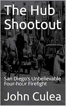 Amazon.com: The Hub Shootout: San Diego's Unbelievable Four-hour ...