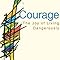 Courage: the Joy of Living Dangerously (Insights for a New Way of ...