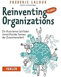 Reinventing Organizations: A Guide to Creating Organizations Inspired ...