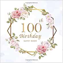 100th Birthday Guest Book: Beautiful Flowers Leaves | Keepsake Memory ...