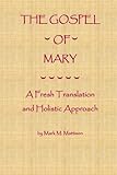 The Gospels of Mary: The Secret Tradition of Mary Magdalene, the ...