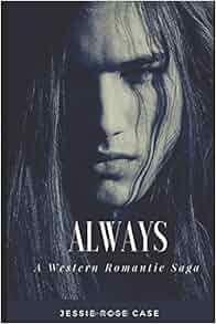 Always: A Western Romantic Saga (The Trelawney Family): Jessie Rose ...