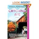 Catching Air: A Novel: Sarah Pekkanen: 9781451673531: Amazon.com: Books