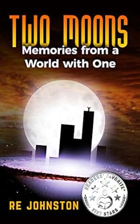 Amazon.com: Two Moons: Memories from a World with One eBook: RE ...