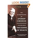 The Autobiography of Andrew Carnegie and the Gospel of Wealth (Signet ...