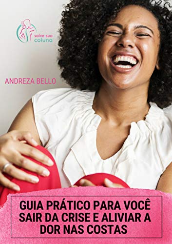 Guia Prático Para Você Sair da Crise e Aliviar a Dor nas Costas - eBook, Resumo, Ler Online e ...