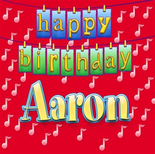 Happy Birthday Aaron - Happy Birthday Aaron - Amazon.com Music