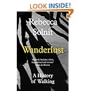 Wanderlust: A History of Walking - Kindle edition by Rebecca Solnit ...