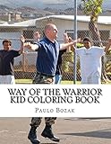 Way of the Warrior Kid: From Wimpy to Warrior the Navy SEAL Way: A ...