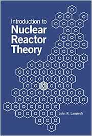 Introduction to Nuclear Reactor Theory: Lamarsh, John R.: 9780894480409 ...