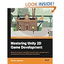Mastering Unity 2D Game Development: Simon Jackson: 9781849697347: Amazon.com: Books