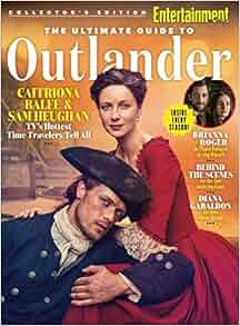 ENTERTAINMENT WEEKLY The Ultimate Guide to Outlander: Inside Every ...