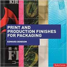 Print and Production Finishes for Packaging: Edward Denison ...