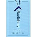 Amazon.com: Bluefishing: The Art of Making Things Happen eBook: Steve ...