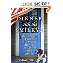 Dinner with the Smileys: One Military Family, One Year of Heroes, and ...
