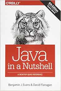 Java in a Nutshell: A Desktop Quick Reference: Evans, Benjamin J ...