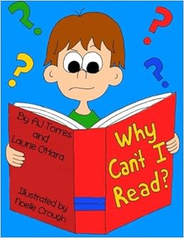Why Can't I Read?: A children's book on dyslexia: Laurie O'Hara, Noelle ...
