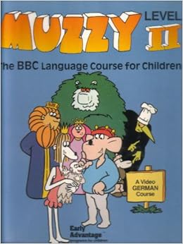 MUZZY Level II German (The BBC Language Course for Children): Early ...