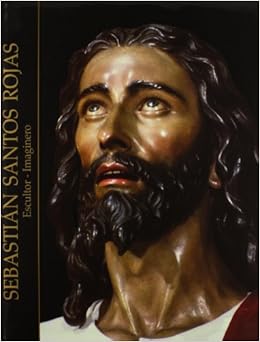 Sebastian santos Rojas: escultor-imaginero: Amazon.es: Santos Rojas ...