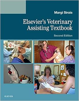 Elsevier's Veterinary Assisting Textbook: Sirois EdD MS RVT CVT LAT ...