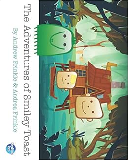 The Adventures of Smiley Toast: Frinkle, Andrew, Frinkle, Andrea ...