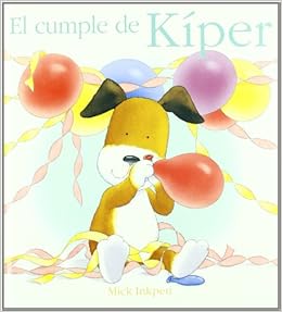 El cumple de Kiper / Kipper's Birthday: Amazon.co.uk: Inkpen, Mick ...